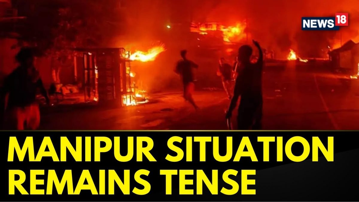 Manipur Violence | Situation In Manipur Continues To Remain Tense ...