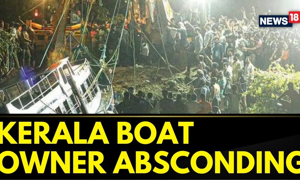 Kerala Boat Accident Today | Owner Of The Kerala Boat Absconding ... Kerala Boat Accident Today | Owner Of The Kerala Boat Absconding ...