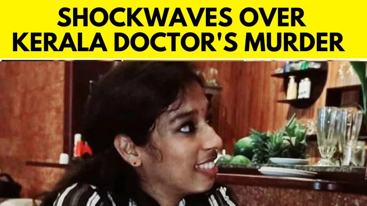Murder Of Young Woman Doctor On Duty Shocks Kerala | English News ...