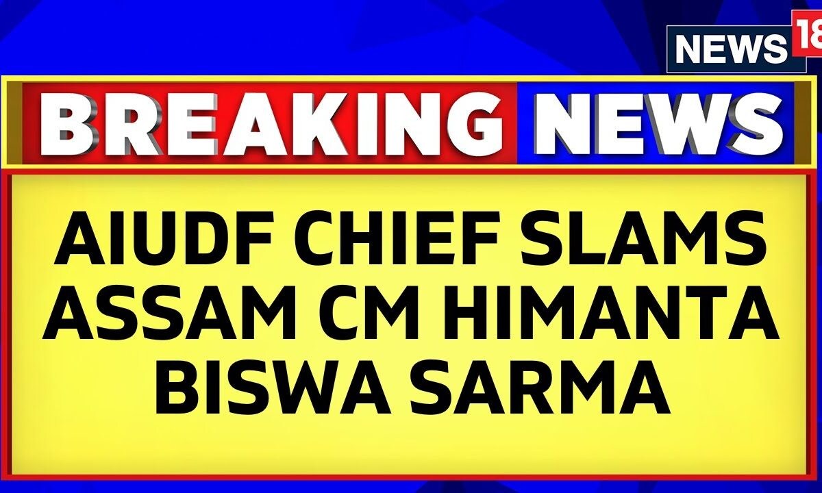 AIUDF Chief Slams Assam CM Himanta Biswa Sarma For Banning Polygamy ...