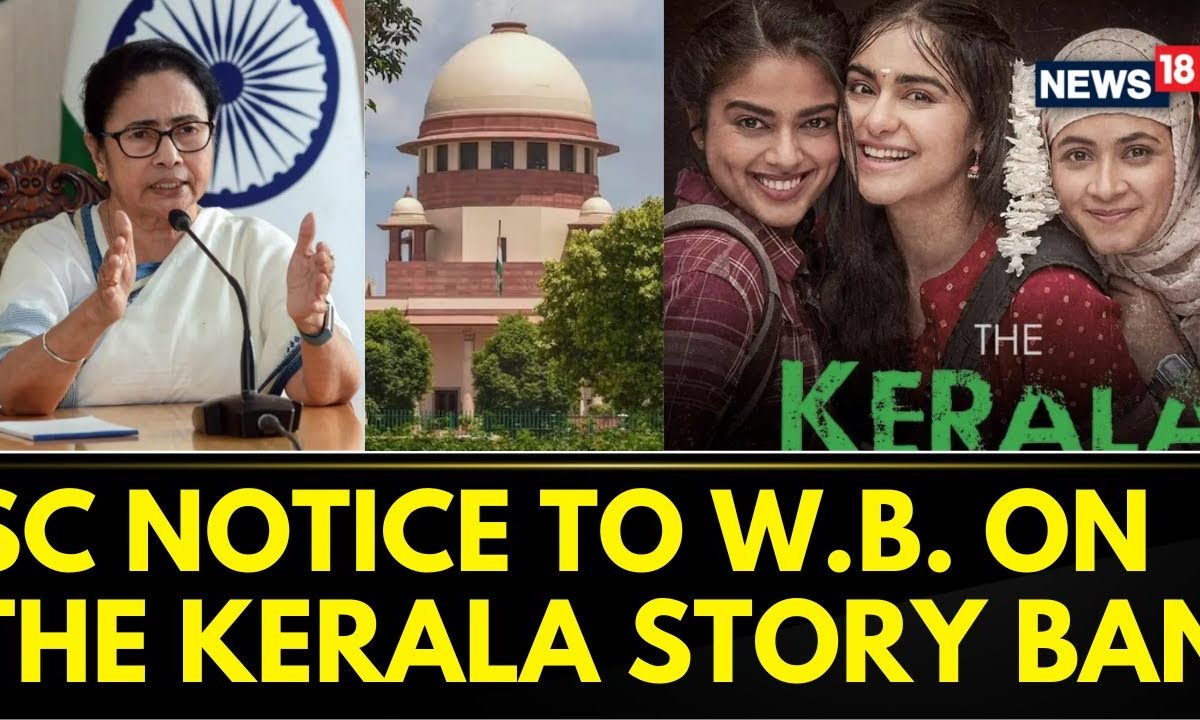 The Kerala Story | SC Issues Notice To West Bengal Govt. Over The Ban ...