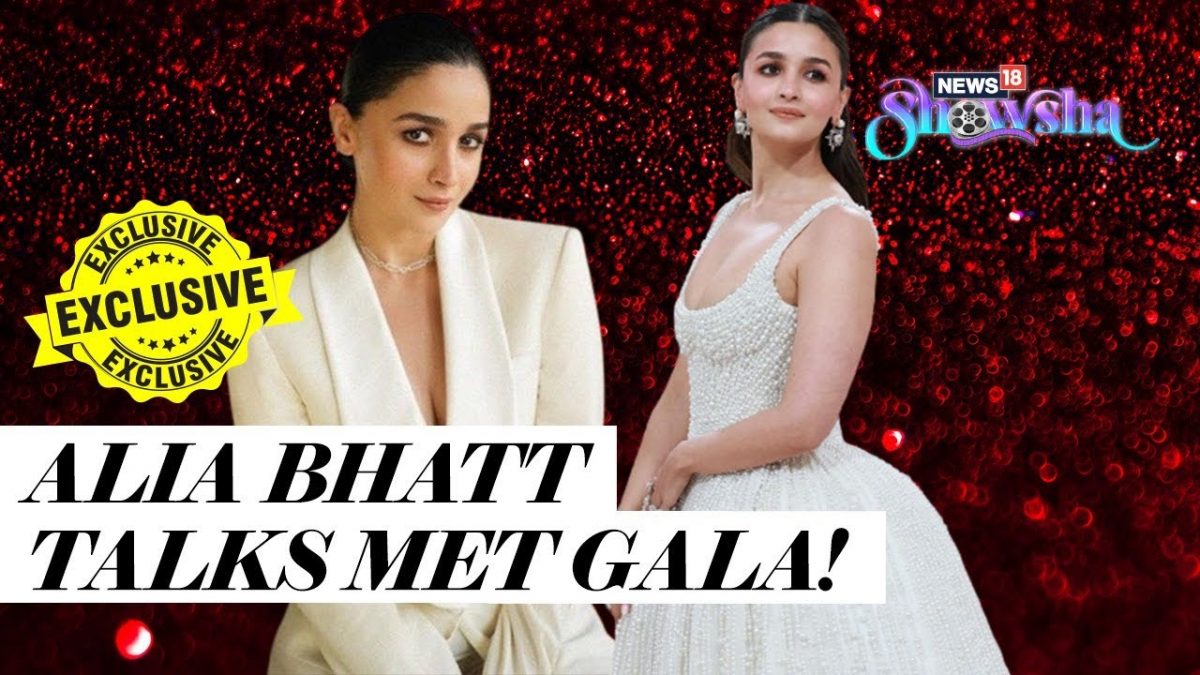 Alia Bhatt On Her Met Gala Debut, Daughter Raha & Skill Of Donning Many ...