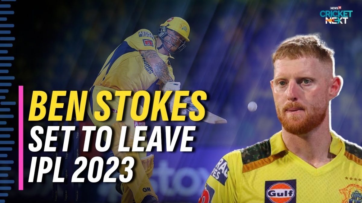 Ben Stokes to Leave IPL 2023 Mid-Way and Return Home After CSK's Last ...