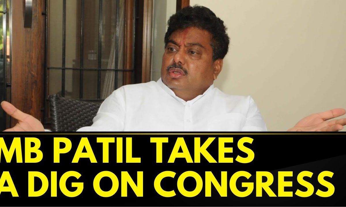 Karnataka | MB Patil Takes A Strong Dig At The Congress For Choosing ...