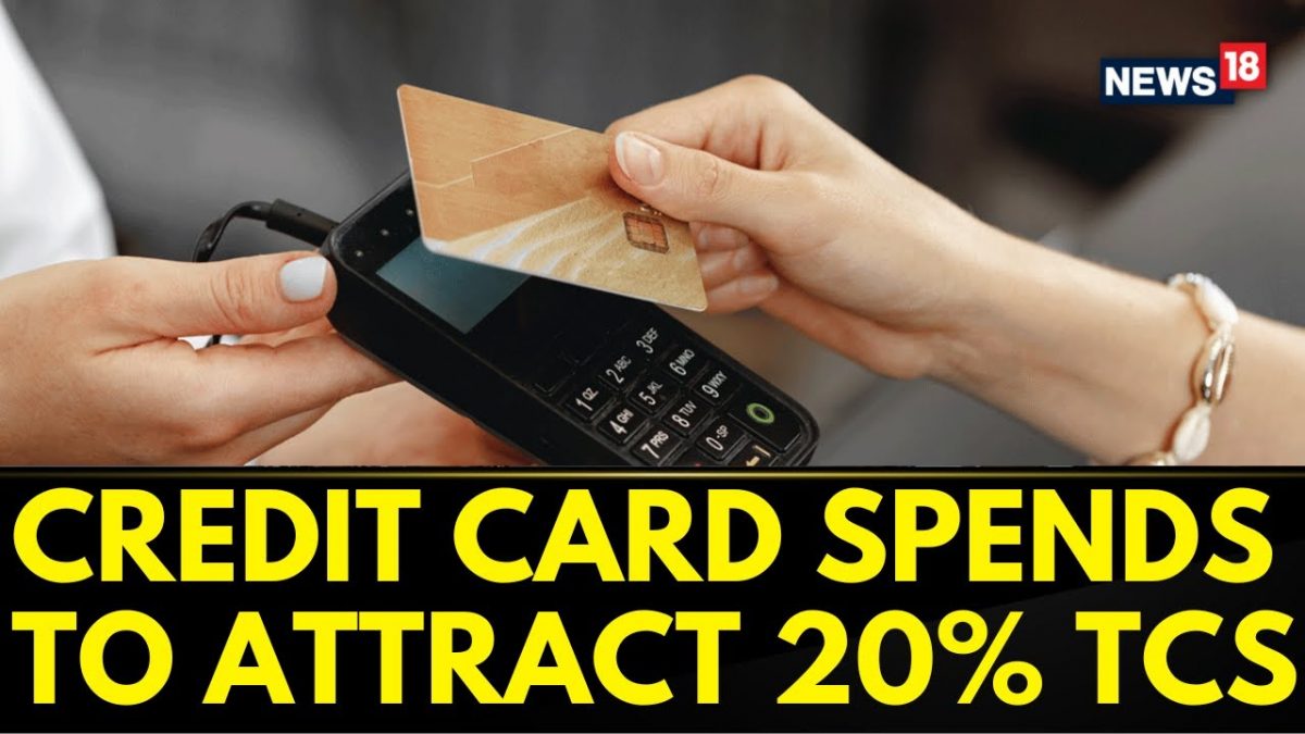 Credit Card Spends In Foreign Currency To Attract 20% TCS | What Is 20% ...