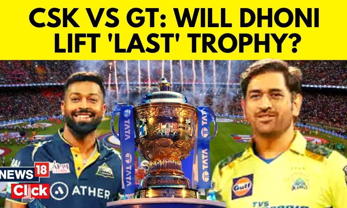 IPL 2023 Final Match |GT Vs CSK: Will Gujarat Titans Defend Its title ...
