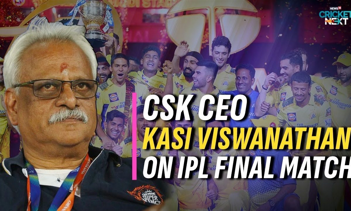 Chennai Super Kings CEO Kasi Viswanathan on IPL Final Match | GT vs CSK | Cricket News - News18