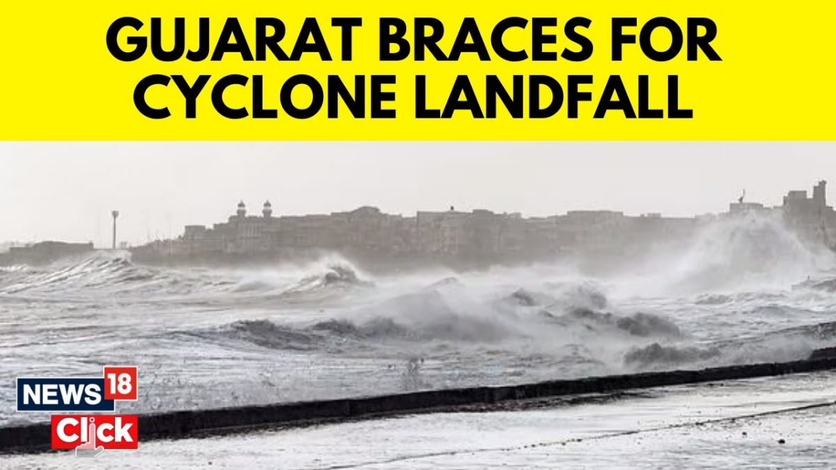 Cyclone Biparjoy | Cyclone Biparjoy In Gujarat | Gujarat News | Gujarat ...