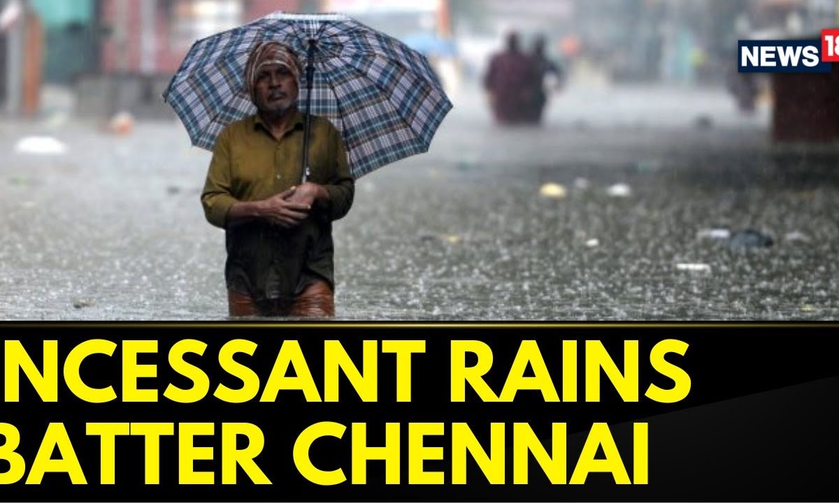 Chennai Rains | Heavy Rains Continue To Batter Areas In And Around ...