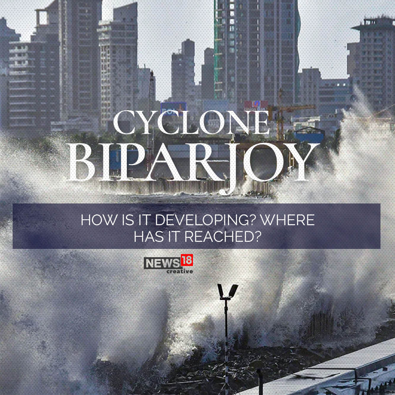 Cyclone Biparjoy to Cause ‘Extensive Damage’: How is it Developing ...