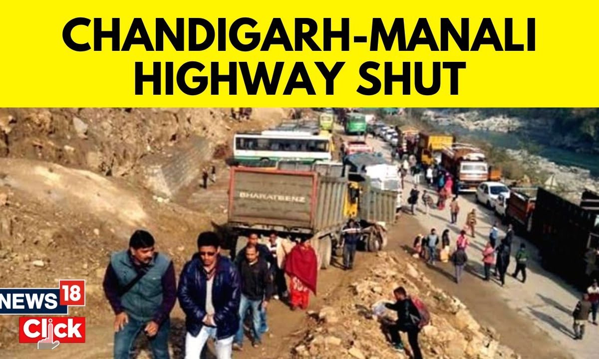 Himachal Floods | Chandigarh Manali Highway Shut Due To Landslide And Heavy Rainfall | News18 ...