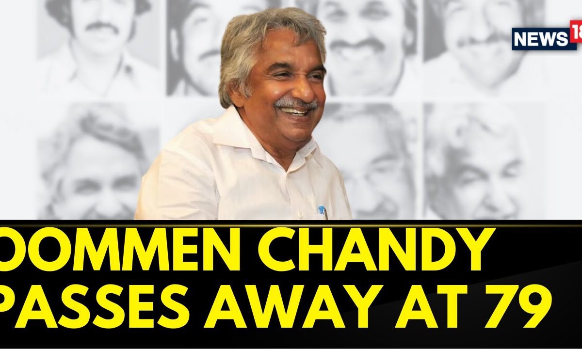 Kerala News | Former Kerala CM Oommen Chandy Passes Away In Bengaluru | Kerala Congress | News18 ...