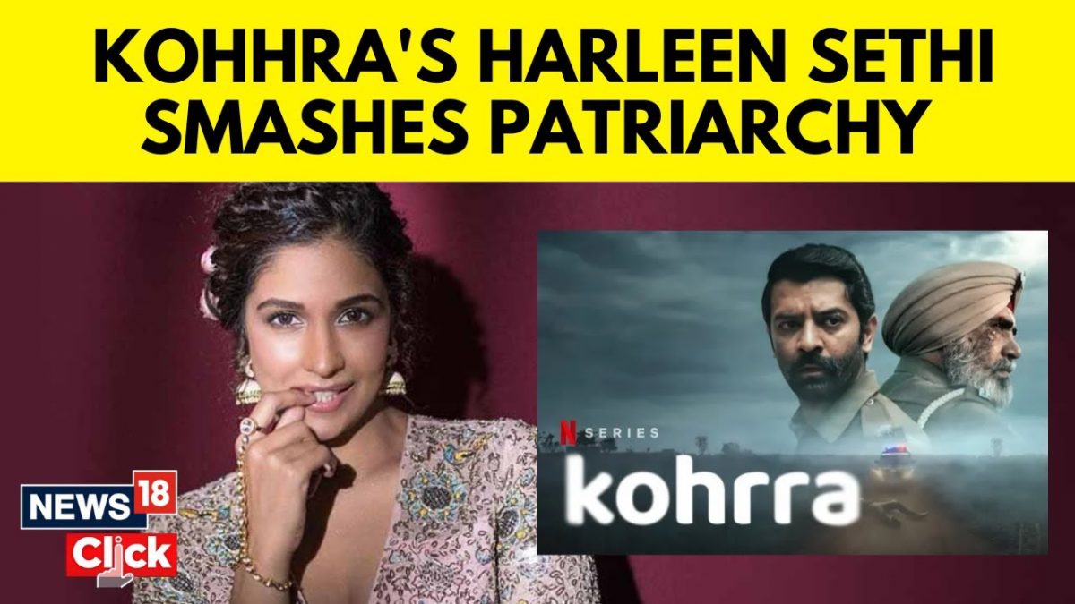 Kohrra Netflix Series | Actor Harleen Sethi Talks About 'Nimrat ...