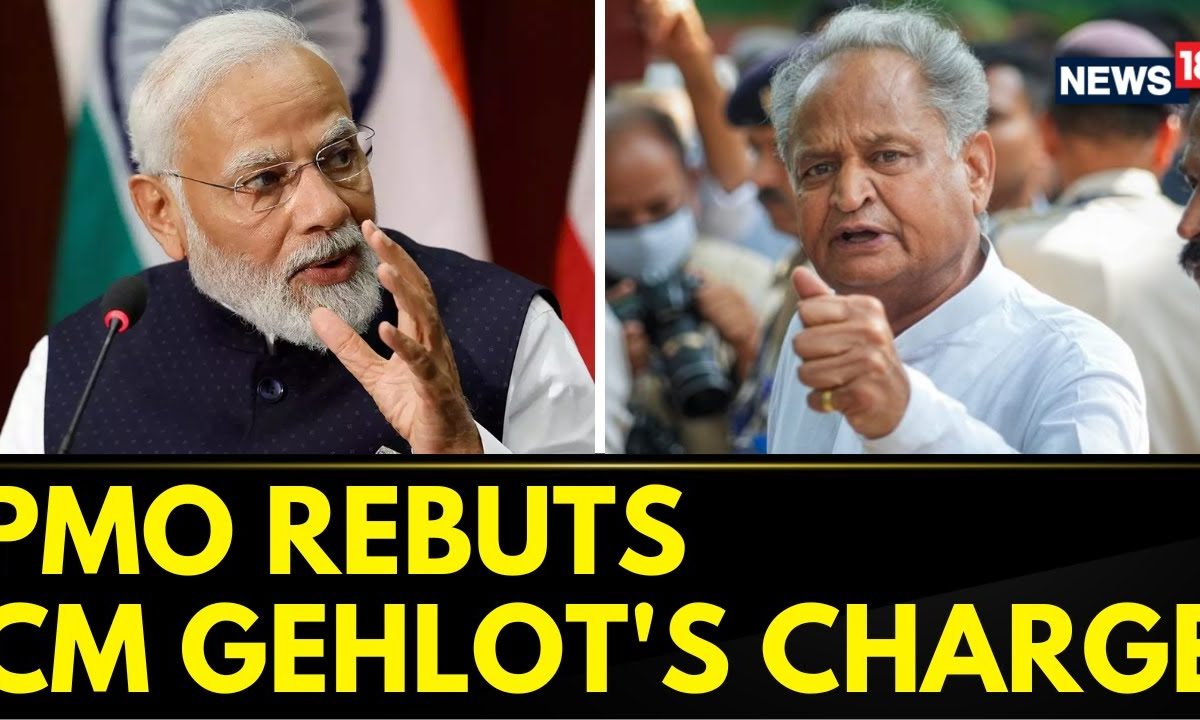 Indian Politics |PMO Responds To Rajasthan CM Ashok Gehlot's Tweet | PM Narendra Modi | News18 ...