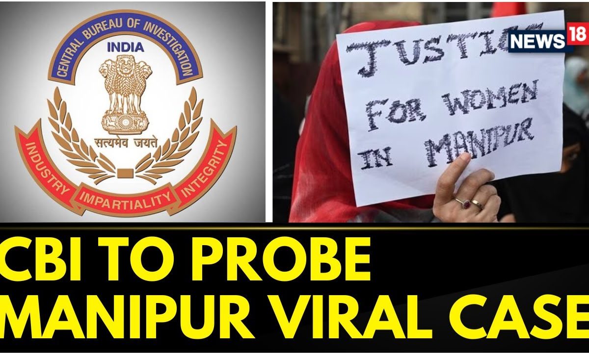 Manipur News Today Cbi To Probe The Manipur Viral Video Case