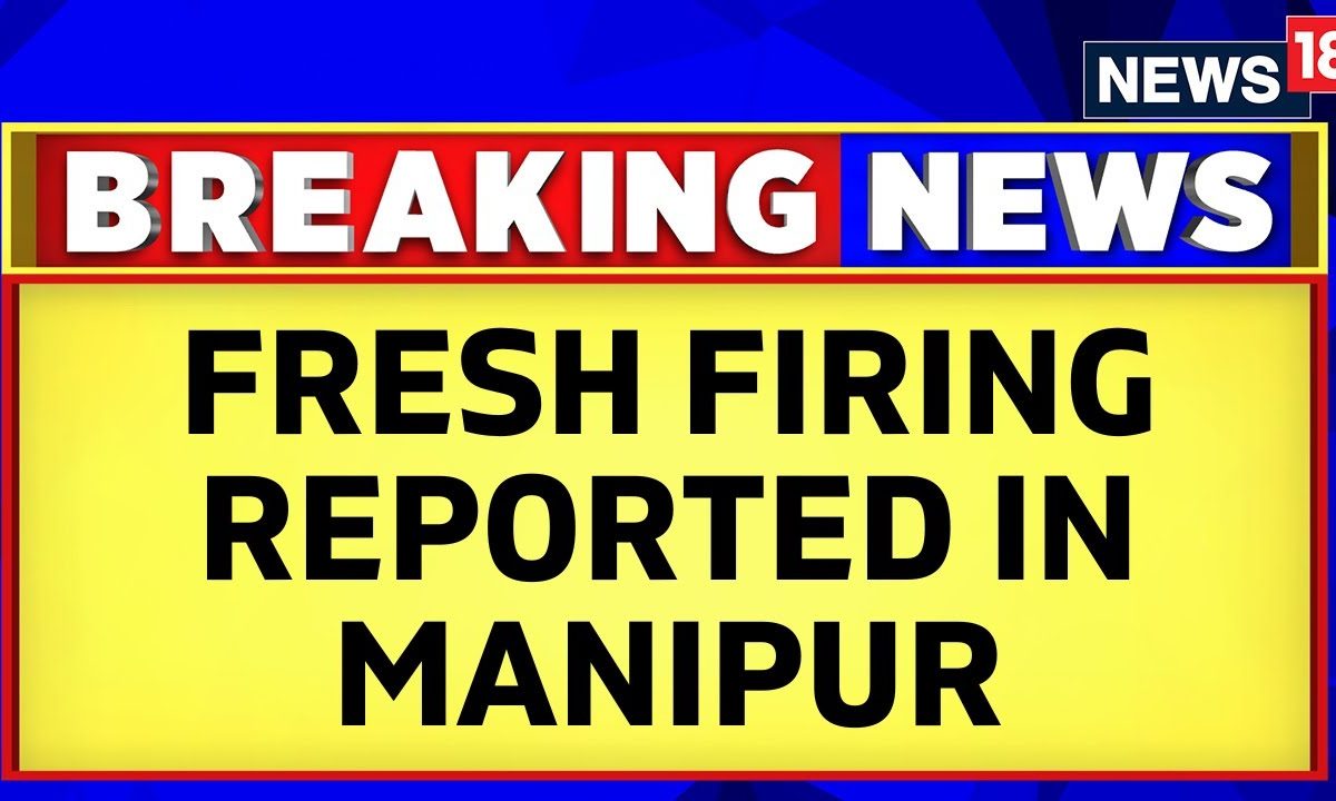 Manipur News Today | Fresh Firing Reported In Manipur's Churachandpur ...