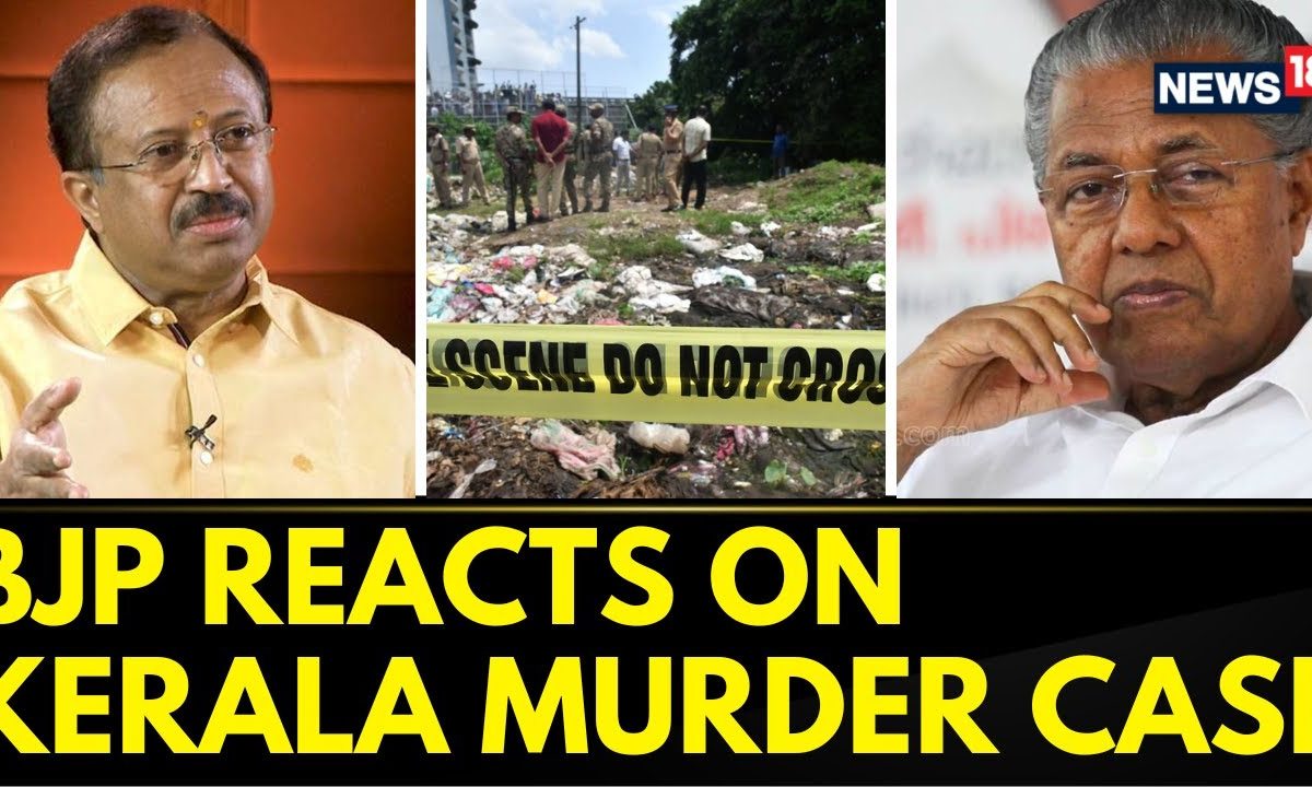 Kerala News | BJP Reacts On Horrific Kerala Murder Case | V ...