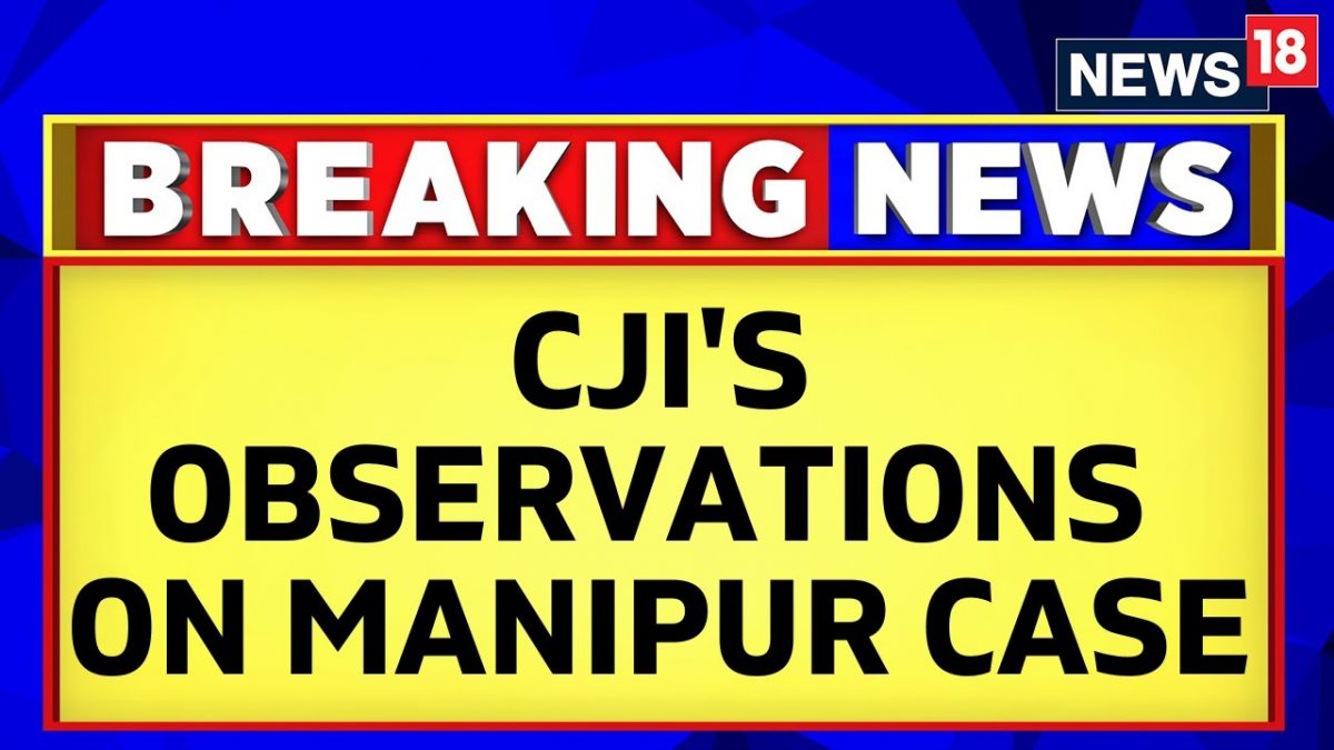 Manipur Violence | Chief Justice Of India On Manipur Case In Supreme ...