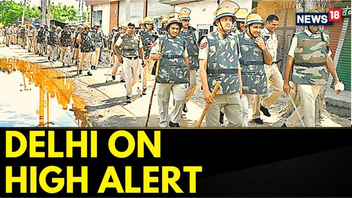 Delhi Police On Alert Amid Communal Violence In Haryana’s Gurgaon, Nuh ...