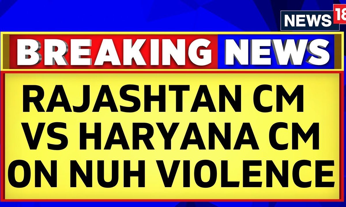 Haryana Violence | Ashok Gehlot Slams Manohar Lal Khattar And Haryana Police | Monu Manesar ...