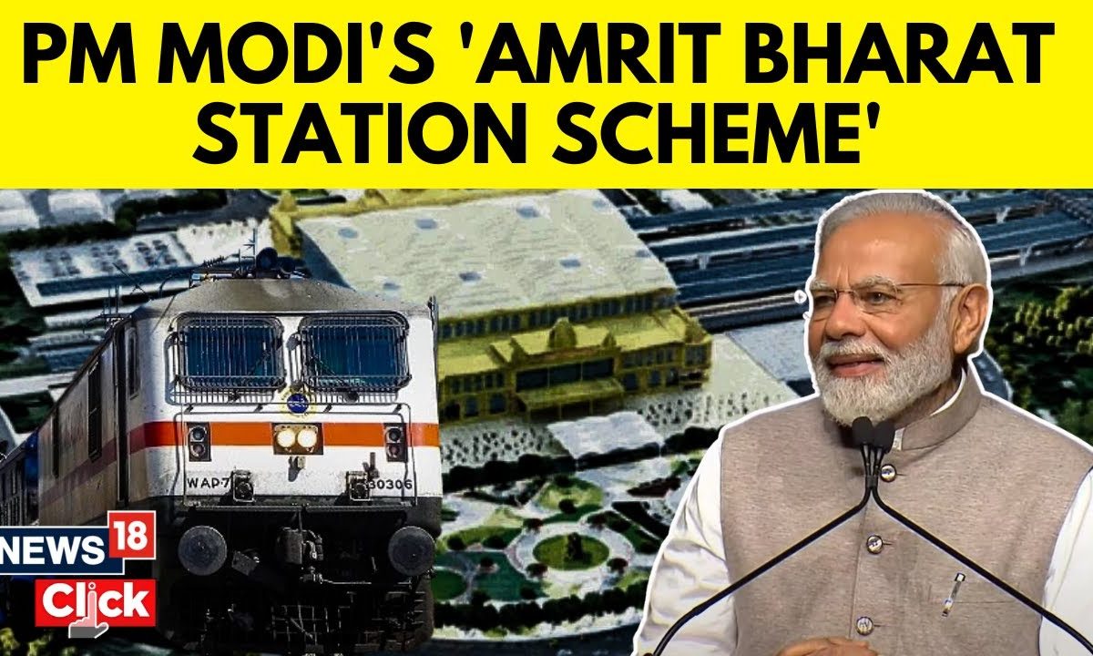 PM Modi To Launch ₹24,470 Crore Revamp of 508 Railway Stations under Amrit Bharat Scheme ...