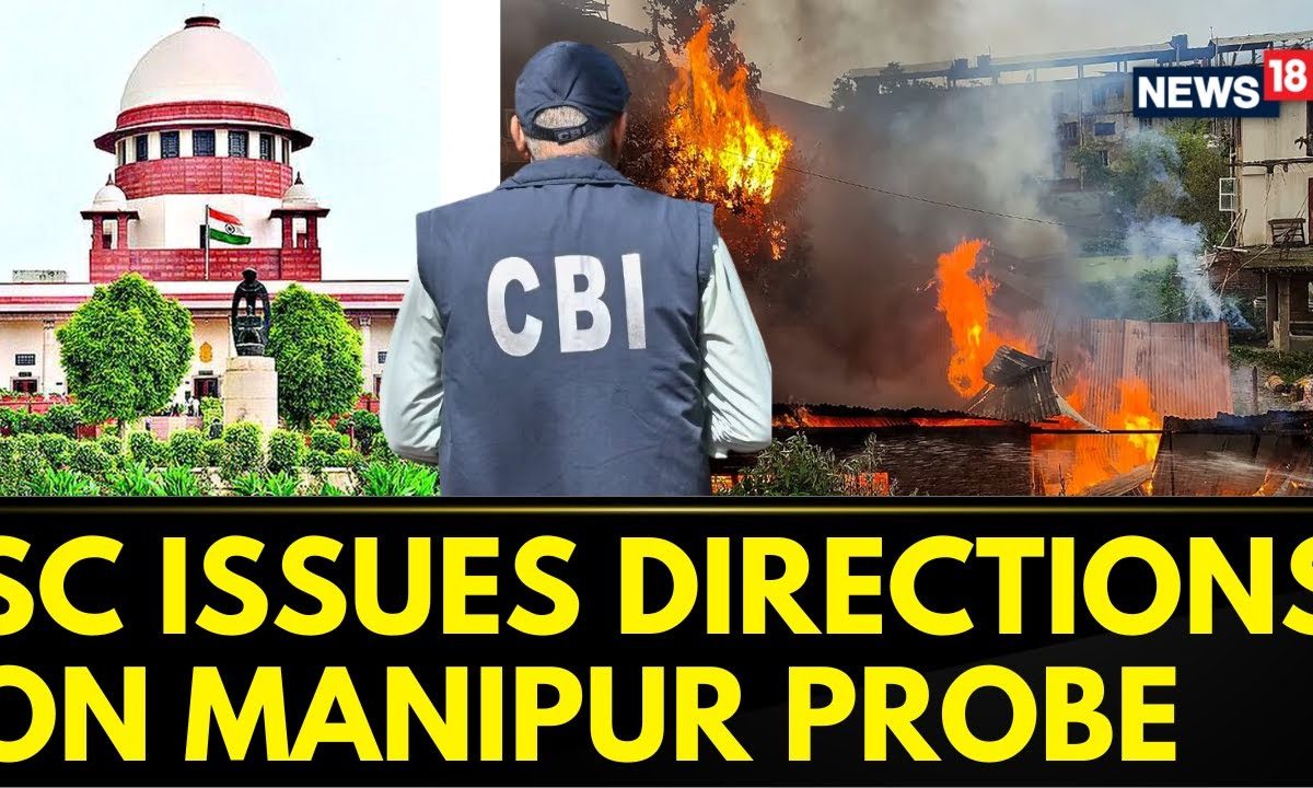 Manipur Violence Case | CBI Teams To Have Officers From Outside Manipur ... Manipur Violence Case | CBI Teams To Have Officers From Outside Manipur ...
