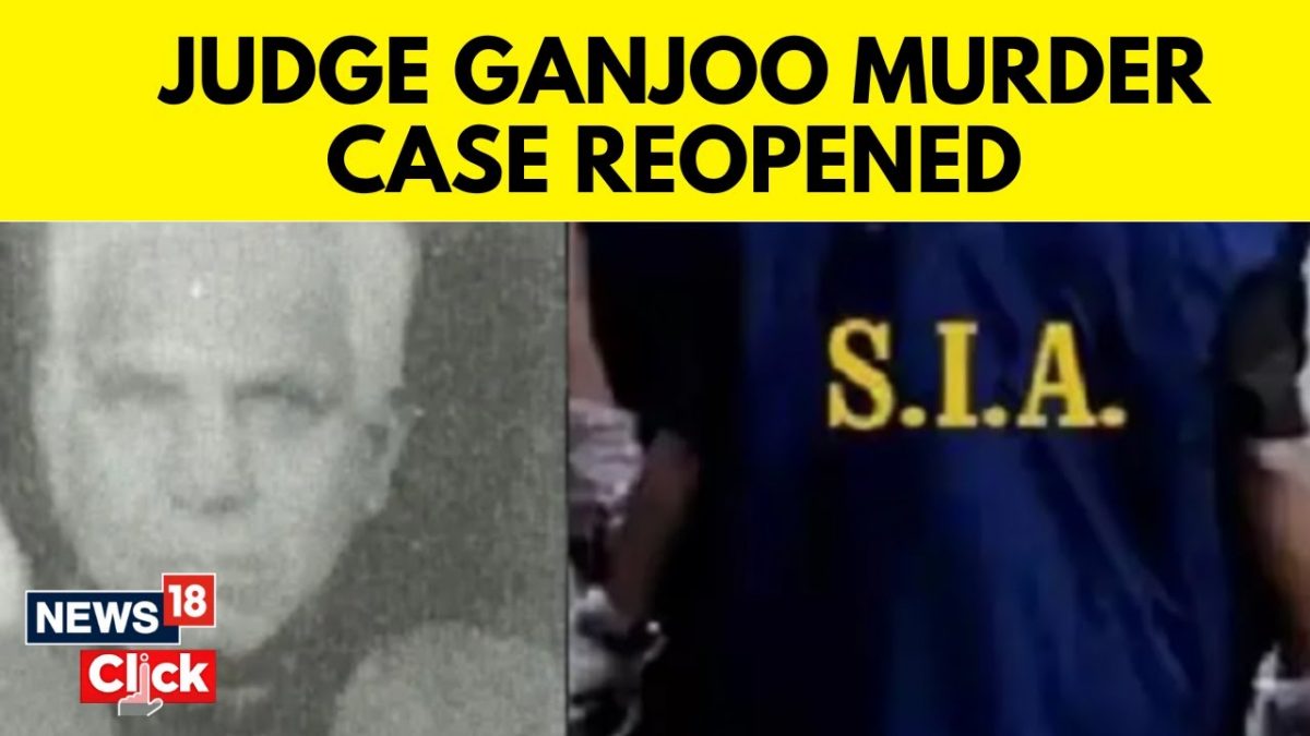 SIA Repens Murder Case Of Retired Judge Neelkanth Ganjoo | Jamuu ...
