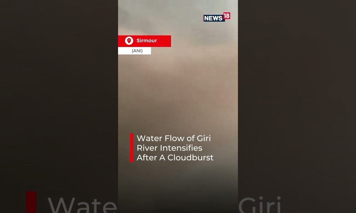 Watch: Water Flow of Giri River Intensifies After A Cloudburst In ...