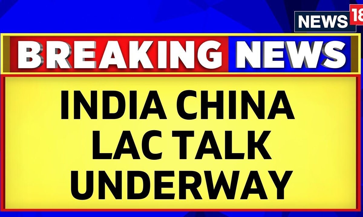 India China Ladakh Border | India-China Corps Commander-Level talks ...