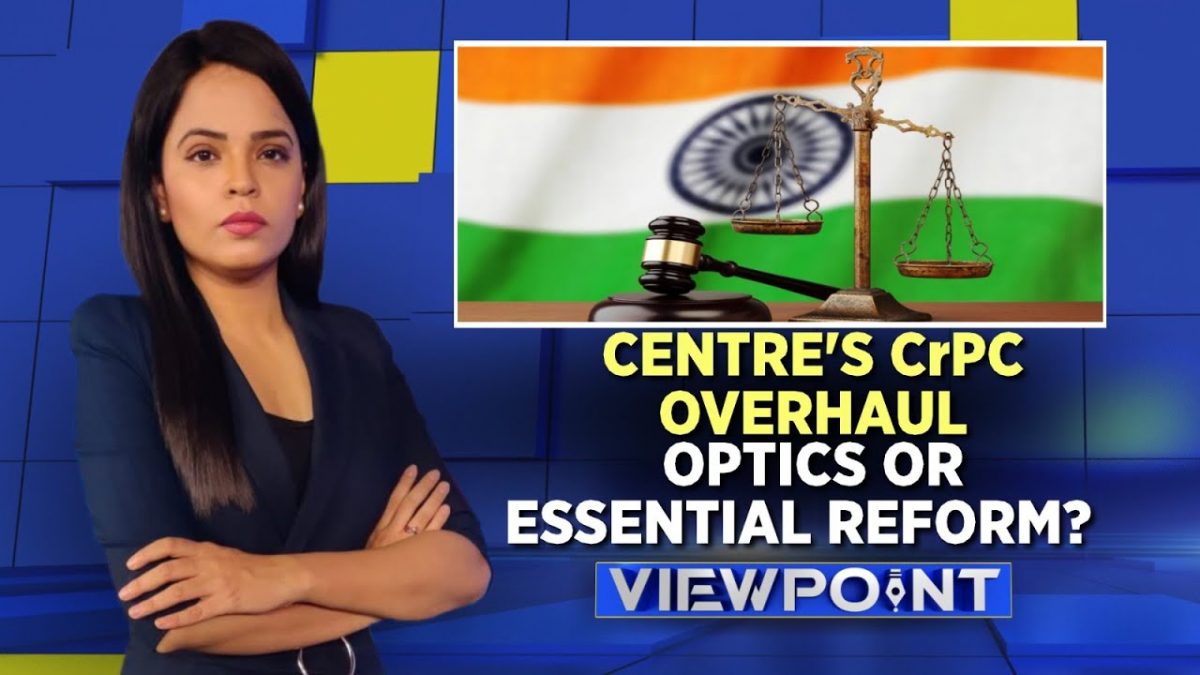 CrPC Bill 2023 News | New CrPC Bill By Centre An Essential Reform ...