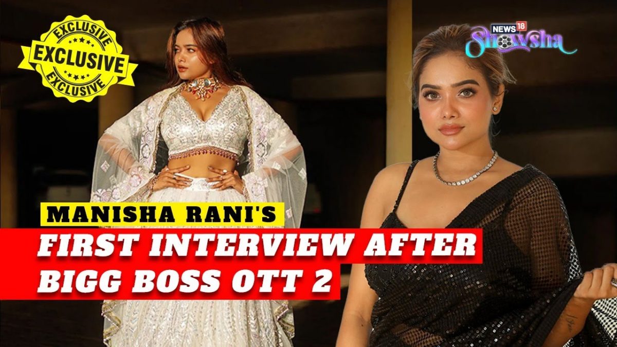 Manisha Rani's FIRST INTERVIEW After Finishing 3rd On Bigg Boss OTT 2 ...