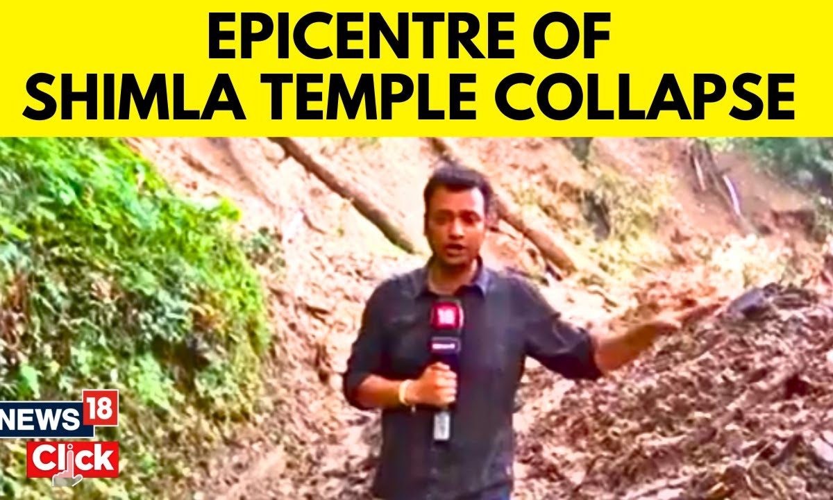 Himachal Pradesh: Nine Killed As Shimla Temple Collapses | Heavy Rains | Monsoon Mayhem | News18 ...