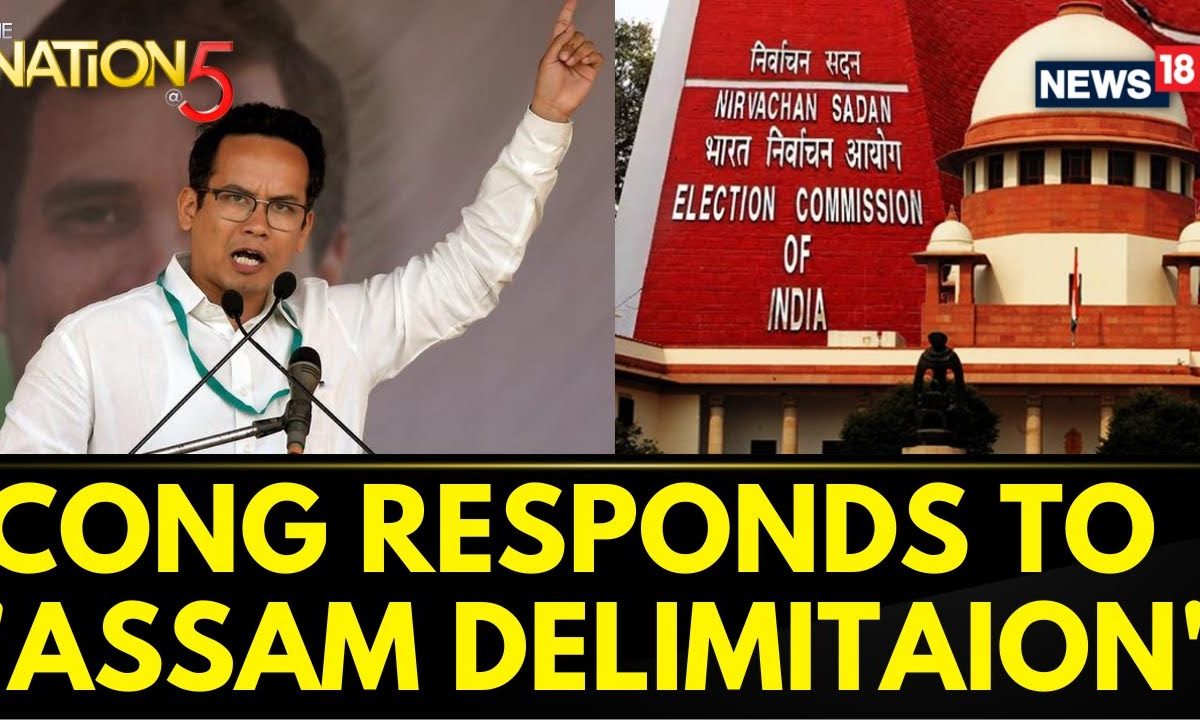 Gaurav Gogoi Responds To BJP's Delimitation Of Constituencies In Assam | Assam Elections | N18V ...