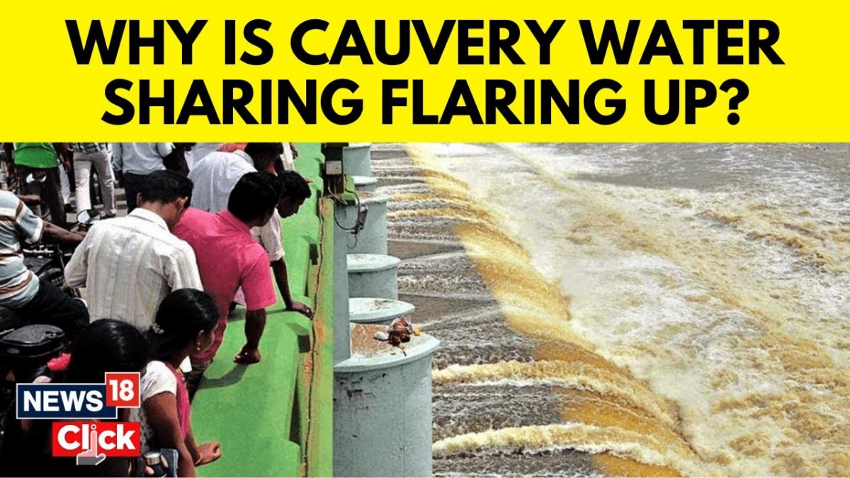 Explained | Why Is The Cauvery Water Sharing Issue Flaring Up Again ...