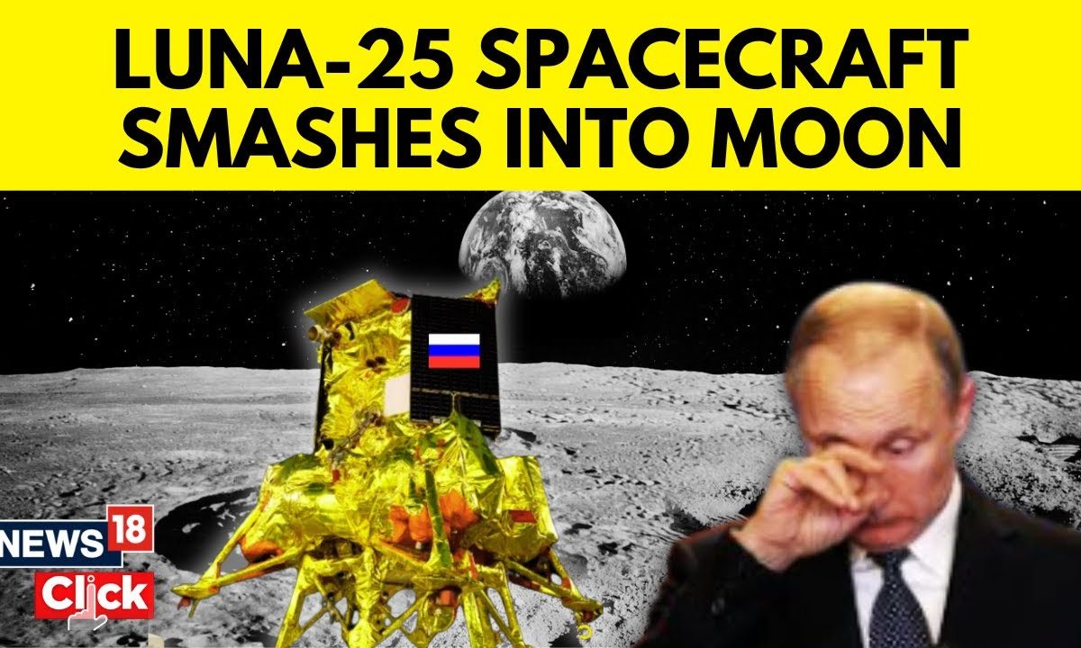 Russia News | Russia’s Luna-25 Crashed With Moon’s Surface | All Eyes ...