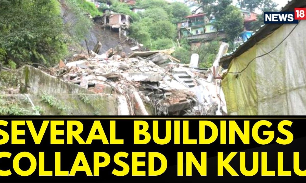 Himachal Pradesh Rain Fury | Several Buildings Collapse In Massive Landslide In Kullu | English ...