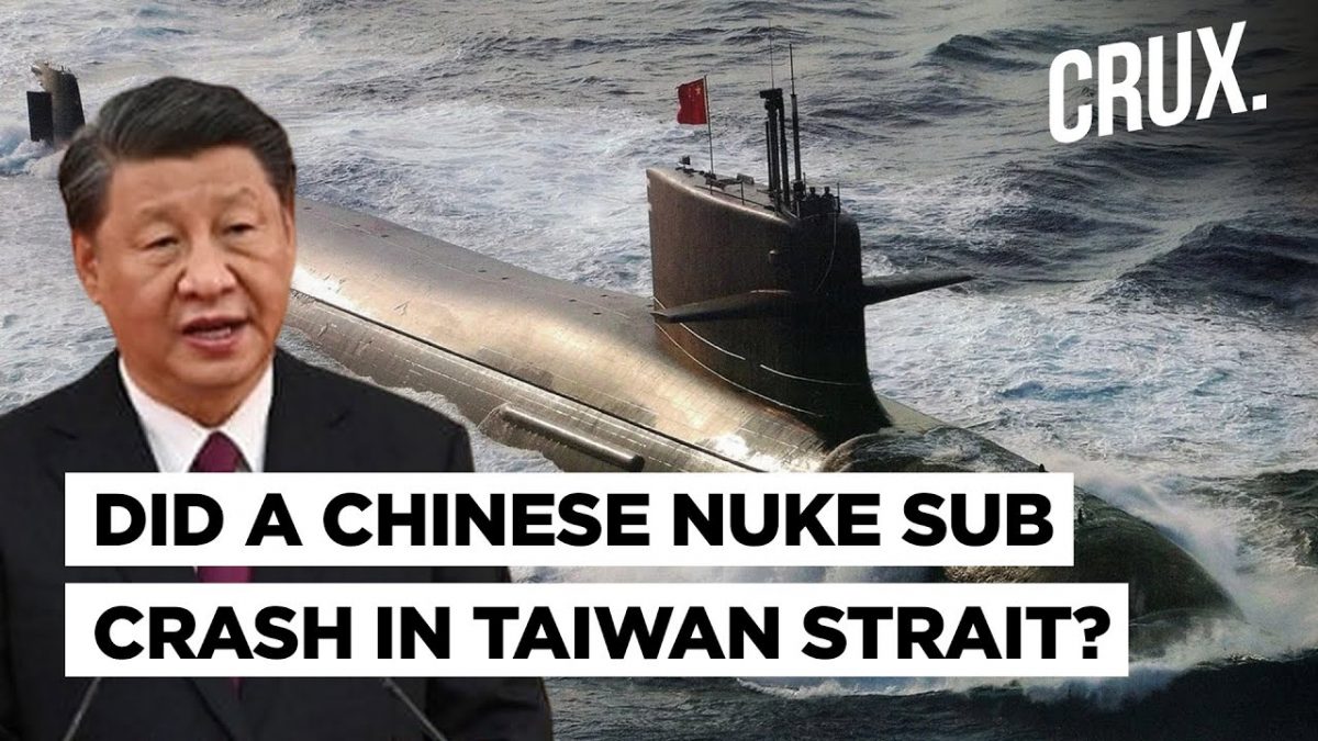 Did China's Nuke Sub Crash in Taiwan Strait Killing All Onboard ...