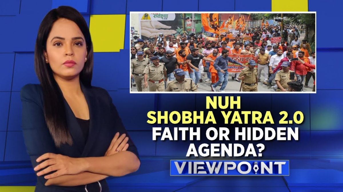 Nuh Shobha Yatra 2.0: Faith Or Hidden Agenda? | Haryana News | Nuh ...