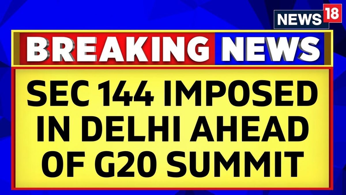 G20 Summit 2023 India | Section 144 Imposed In Delhi For Next 15 Days Ahead Of G20 | G20 Delhi ...