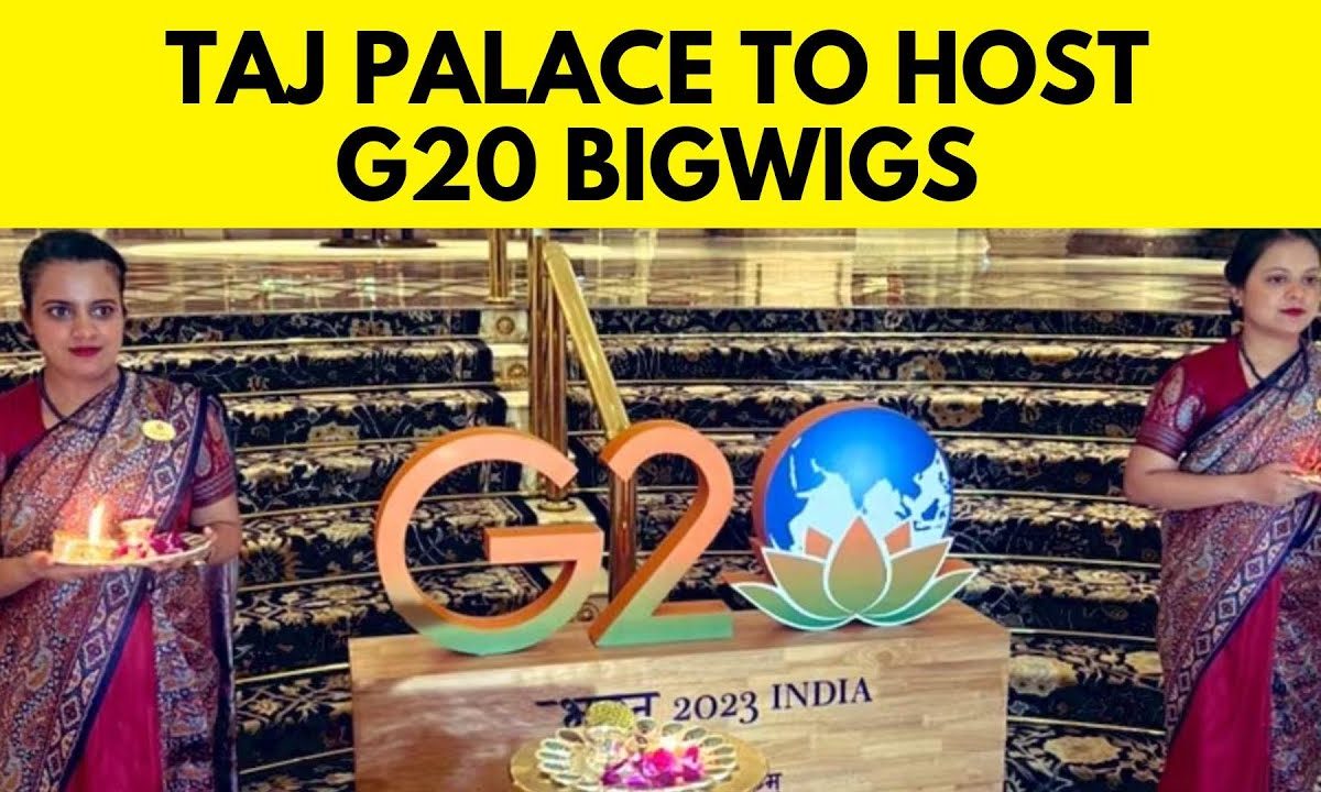 G20 Summit Delhi 2023 | Taj Palace All Set To Host China And Brazilian ...