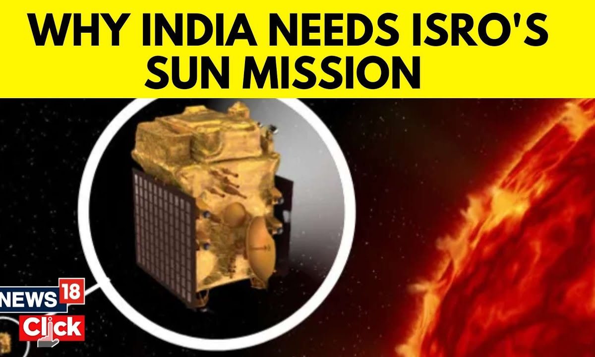 Isro Aditya L1 launch: Why India Needs This Mission | ISRO Solar ...