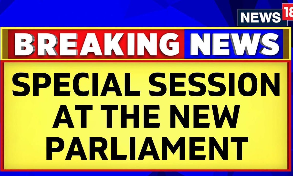 Parliament Session | Special Parliament Session At The New Parliament ...