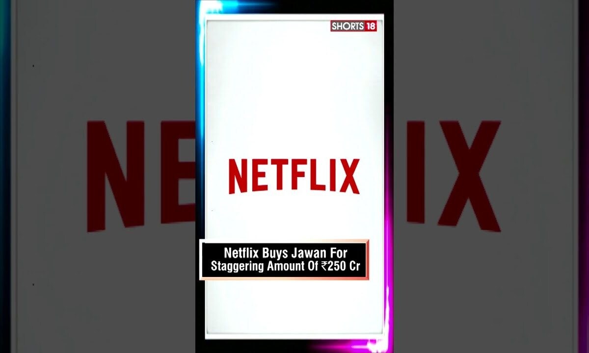Netflix Buys Shah Rukh Khan & Atlee’s Jawan For A Staggering Amount Of Rs 250 crore | #Shorts ...