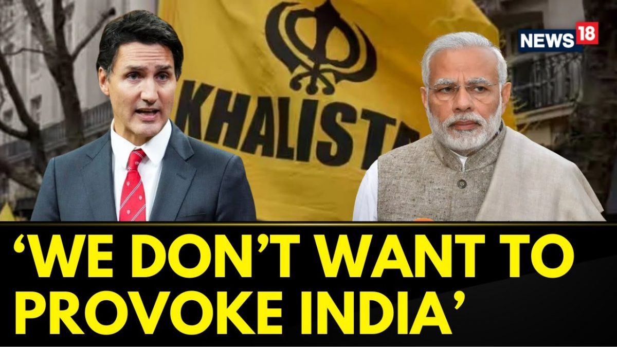 Amid India Canada Standoff, Canadian PM Says He Does Not Want To ...
