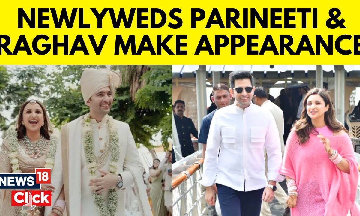 raghav chadha parineeti chopra wedding | Newly Wed Couple Make First Public Appearance |News18 ...