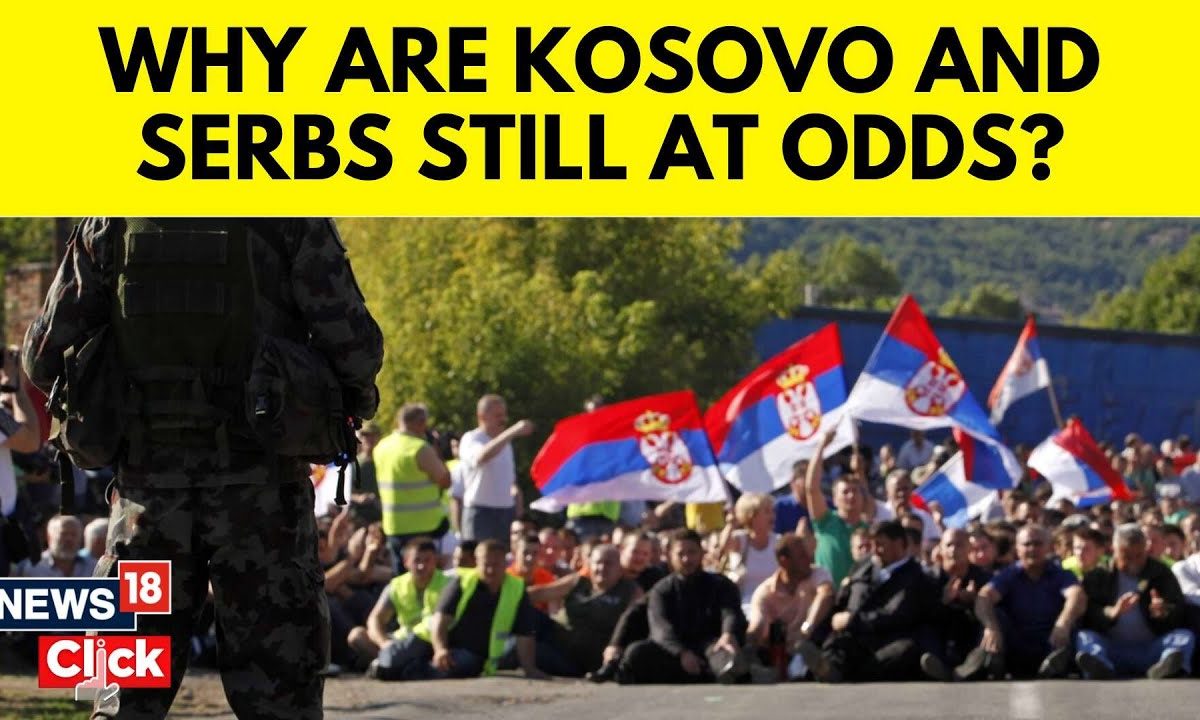 Kosovo Serbia Explained | Tensions Between Kosovo And Serbia Flare Up ...
