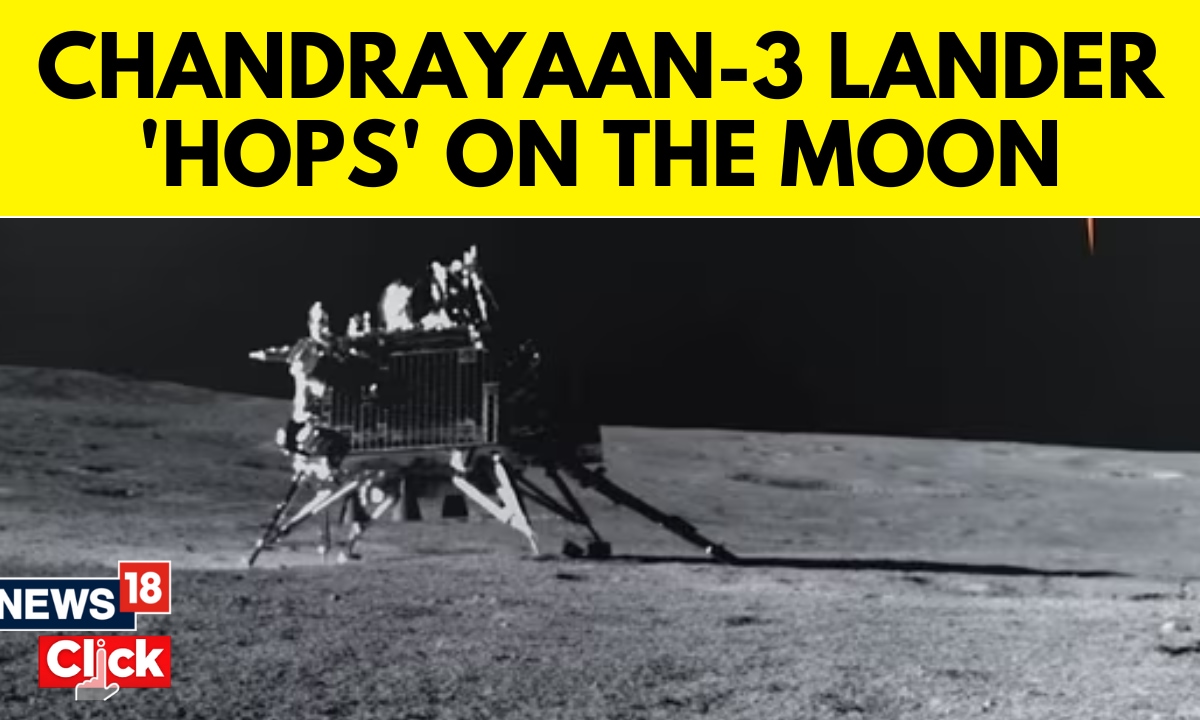 Chandrayaan 3s Vikram Lander Hop Experiment Successful On The Surface ...