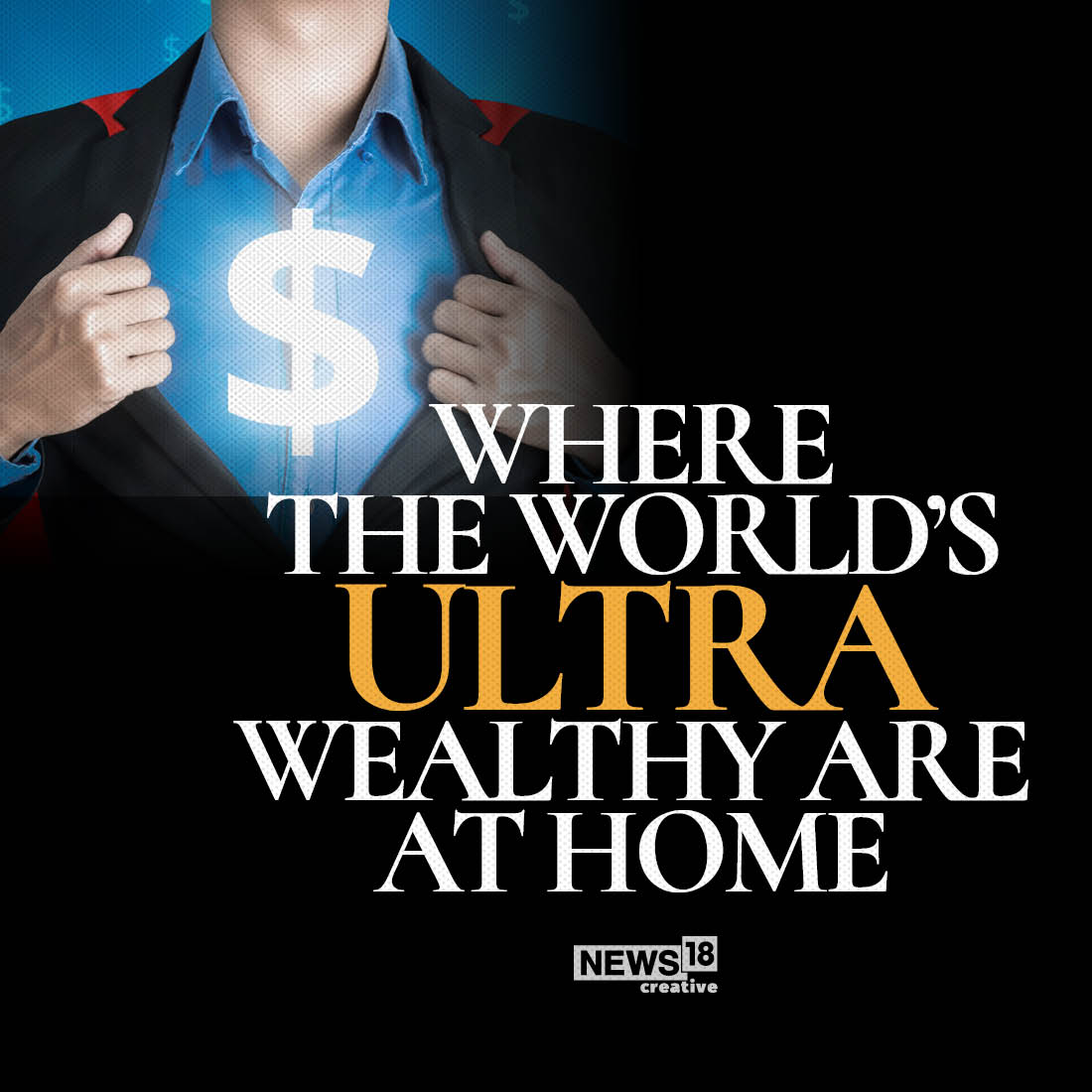 Where The World's Super Rich Live - News18