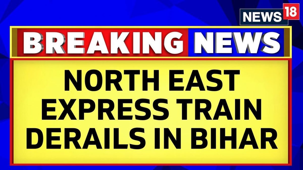 4 Dead, 70 Injured After North East Express Derails In Bihar, 21 Trains Diverted | Buxar ...