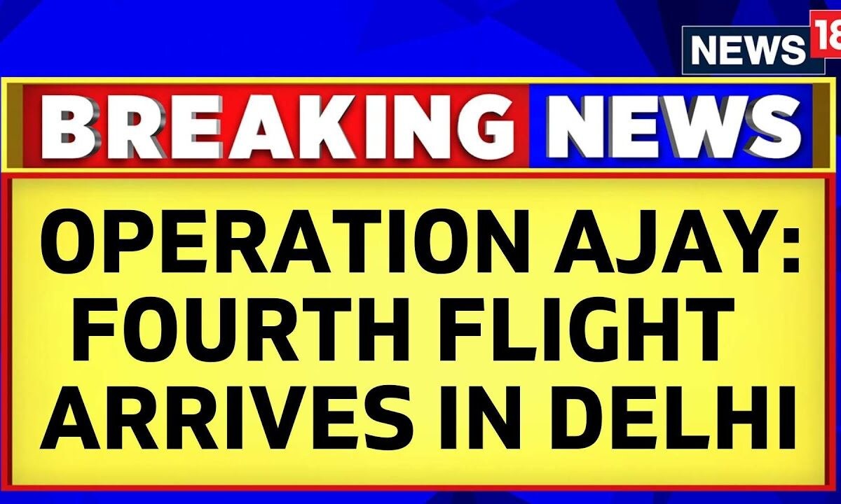 Operation Ajay In Full Swing | Fourth Flight Carrying 274 Indians From ...